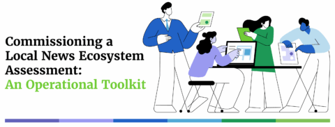 New toolkit: How to commission local news ecosystem research | Local ...